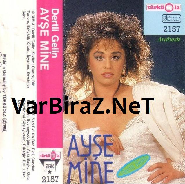 Ayşe Mine - Albümleri - VarBiraZ!NeT